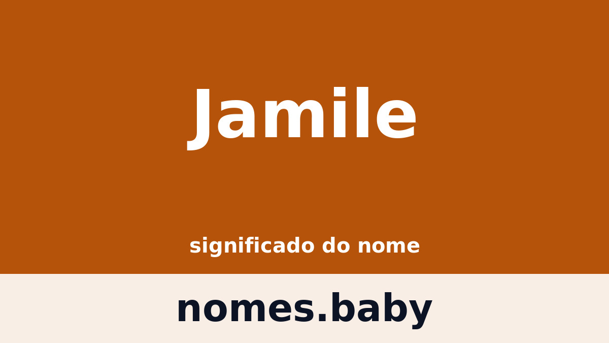 Significado do nome Jamile